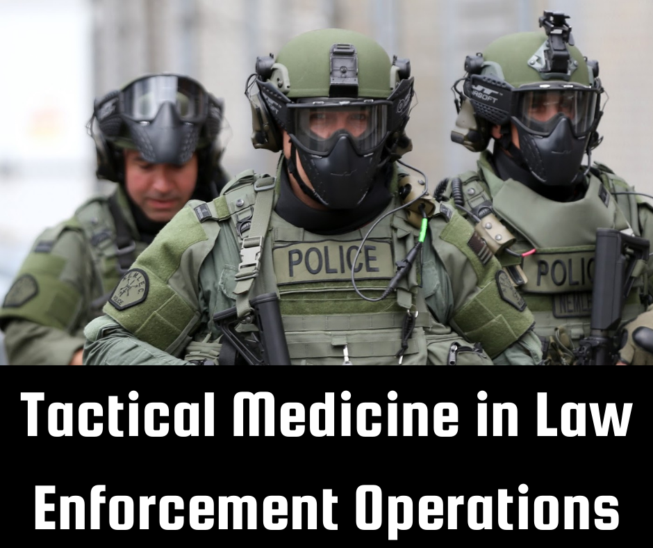 The Importance of Tactical Medicine in Law Enforcement Operations ...